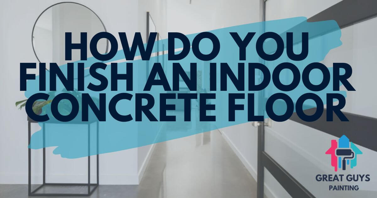 How Do You Finish an Indoor Concrete Floor?